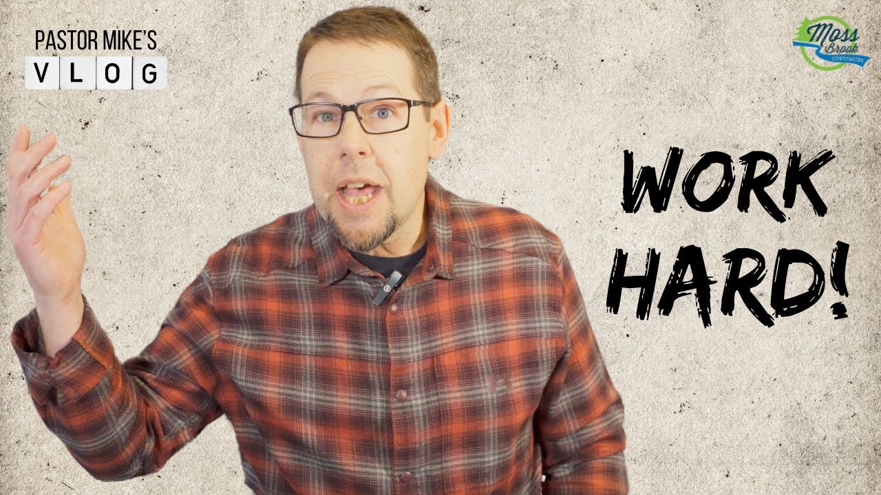 Work Hard! | Pastor Mike's Vlog - YouTube