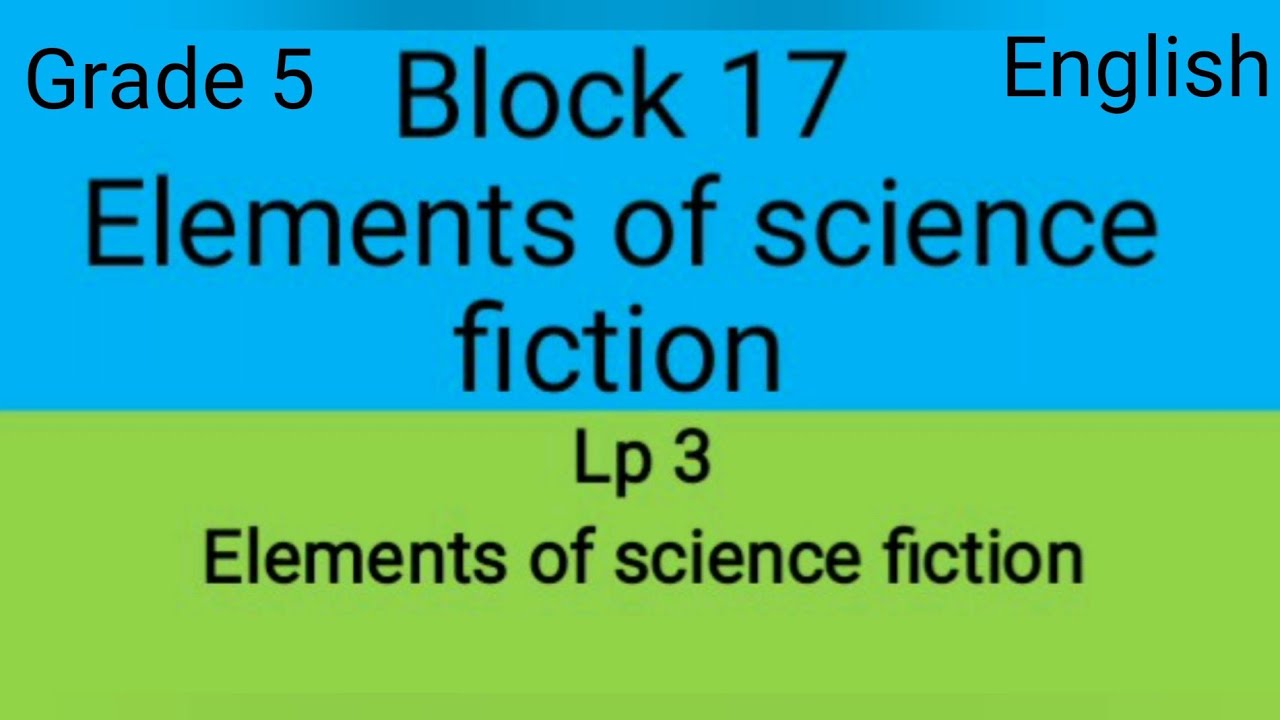 Elements of Science Fiction - XSEED English Grade 5 Block 17 LP 3 - YouTube