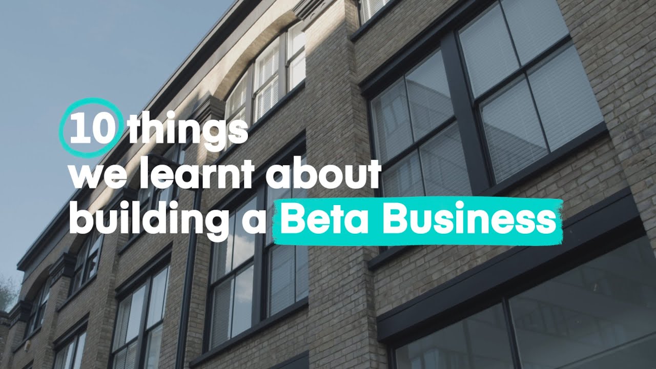 10 things we learnt about building a Beta Business - YouTube