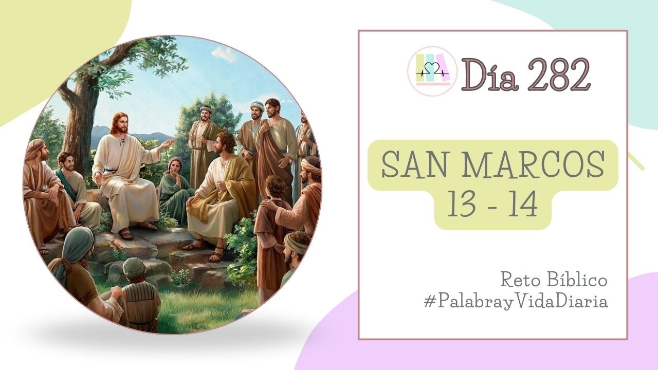 DÍA 282 📗 MARCOS 13 - 14 (Lectura y Comentario Bíblico) Palabra y Vida ...