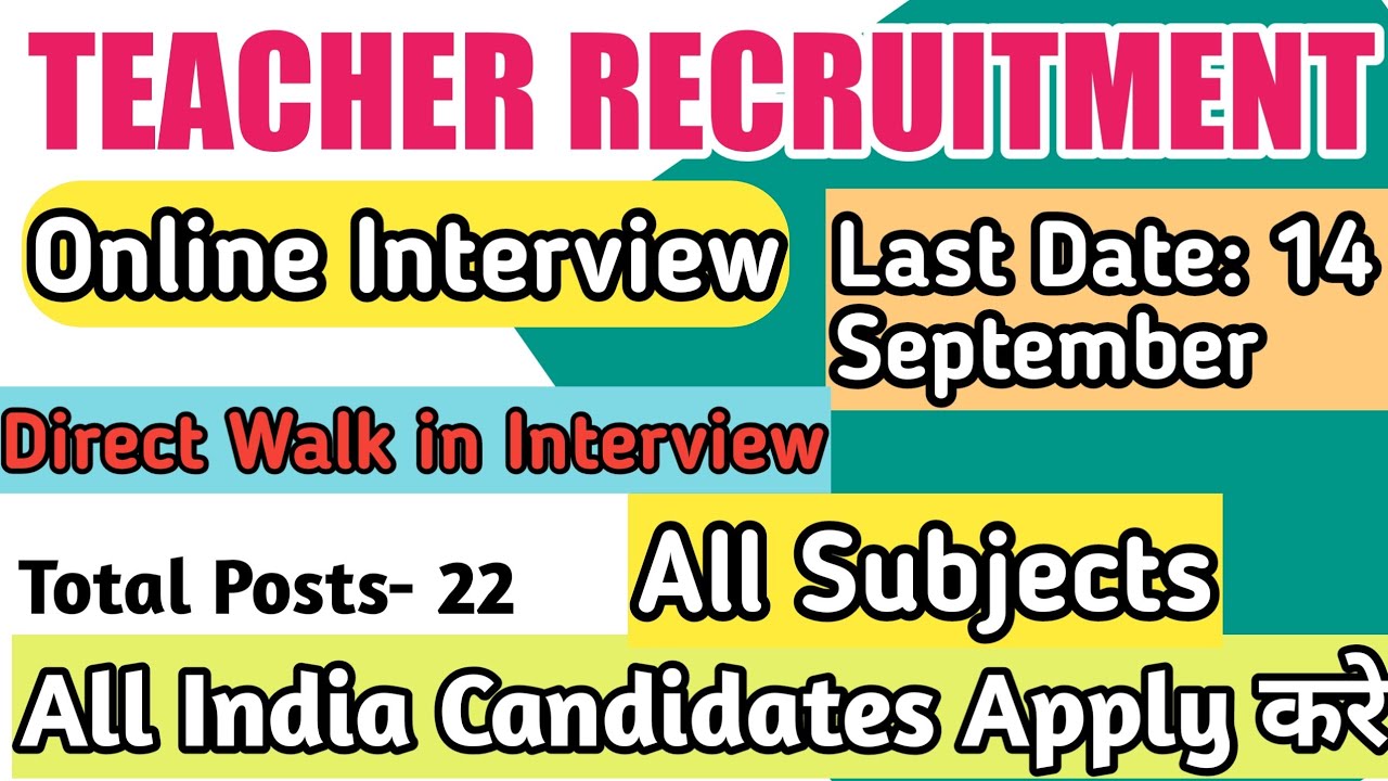 NEW TEACHER RECRUITMENT 2021 | TEACHER WALK IN INTERVIEW | TEACHER ...