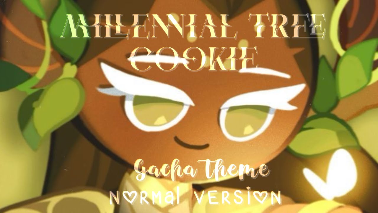Millennial Tree Cookie | Gacha Theme (OST) • Normal version - YouTube