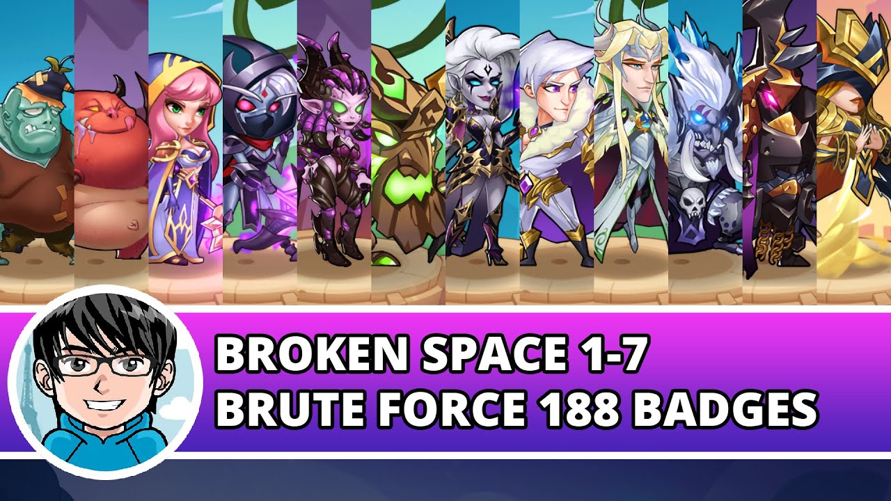 Idle Heroes - Broken Space 1-7 Brute Force 188 Badges - YouTube