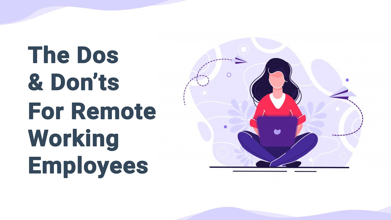 The Dos and Don'ts for Remote Working Employees - YouTube