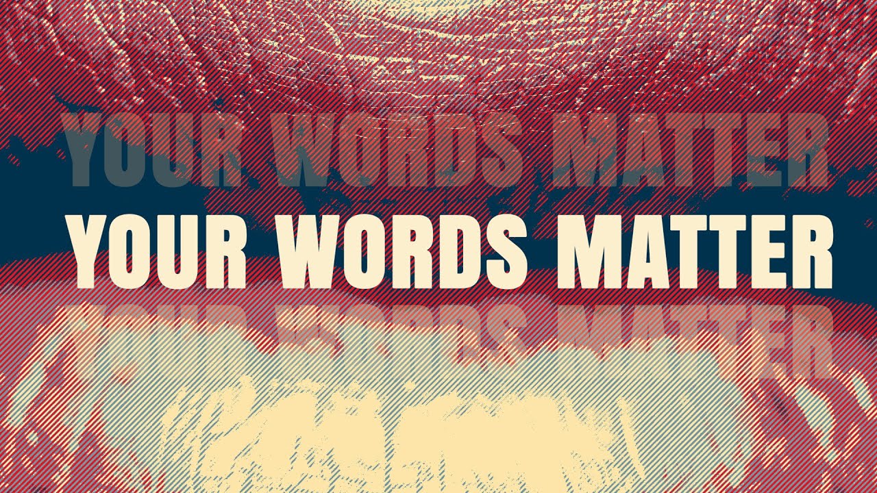 Your Words Matter - YouTube