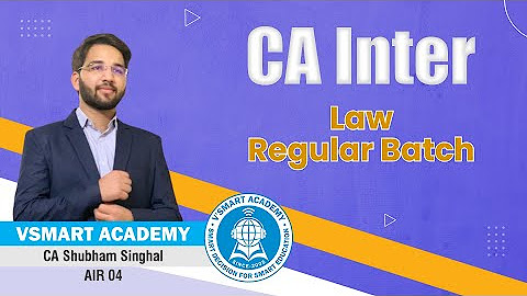 CA Inter | Group 1 | Law | Regular Batch Demo Lectures | By CA Shubham Singhal | Vsmart Academy ...