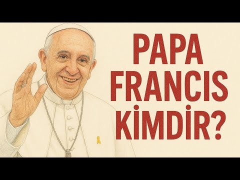 Papa Francis Kimdir? | Vatikan’ın Mütevazı Ruhani Lideri