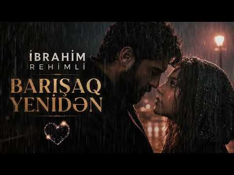 İbrahim Rehimli - Barışaq yenidən   (Yeni cover music 2026)
