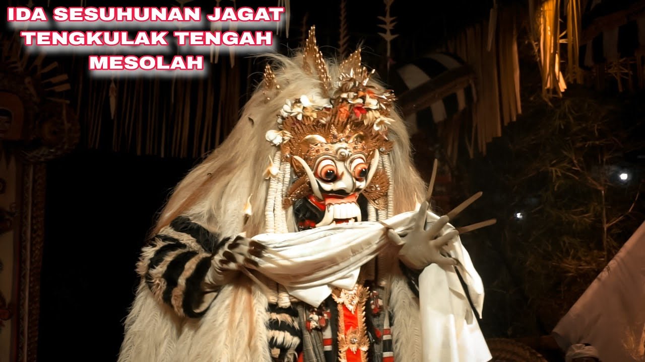 IDA SESUHUNAN JAGAT TENGKULAK TENGAH MESOLAH || PURA DALEM TENGKULAK ...