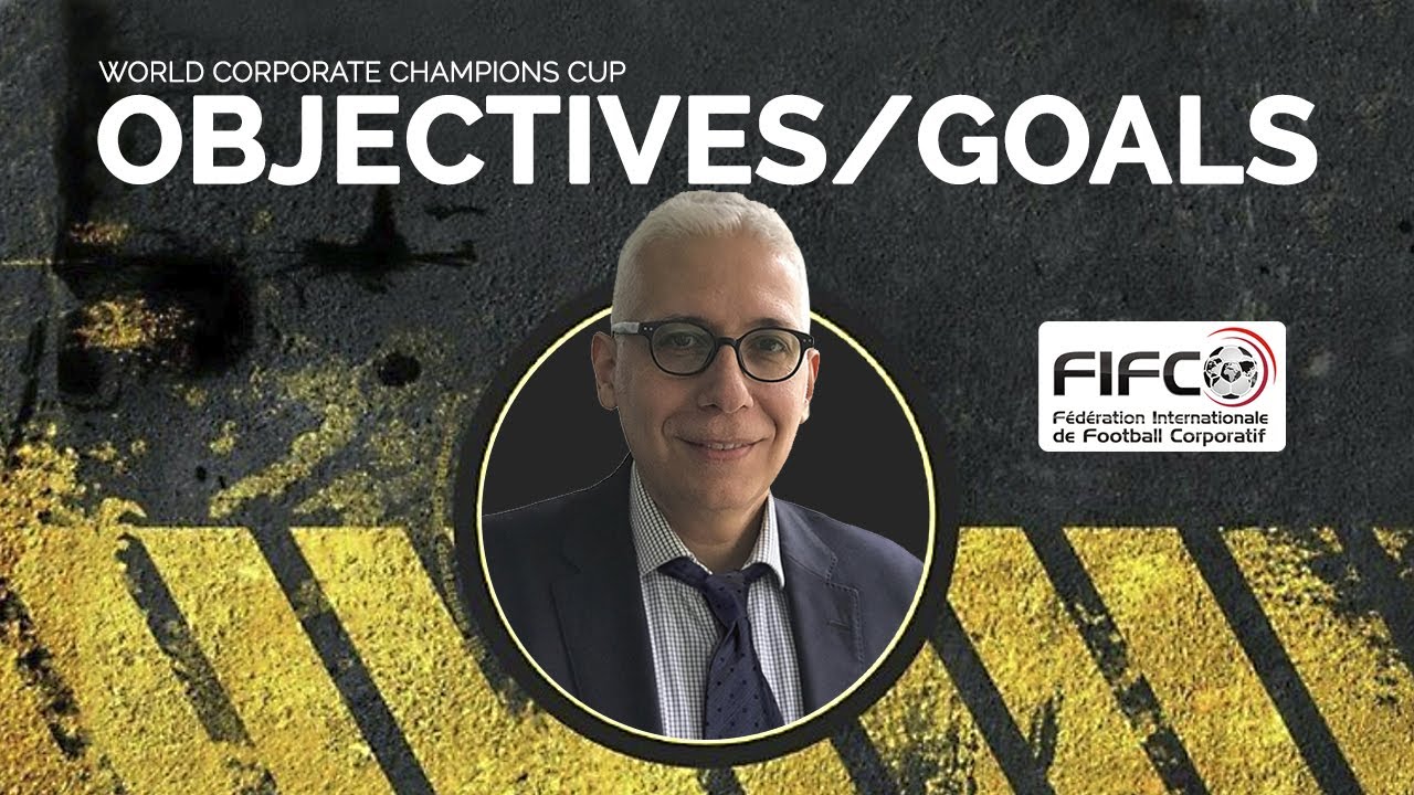 FIFCO - World Corporate Football: Objectives/Goals? - YouTube