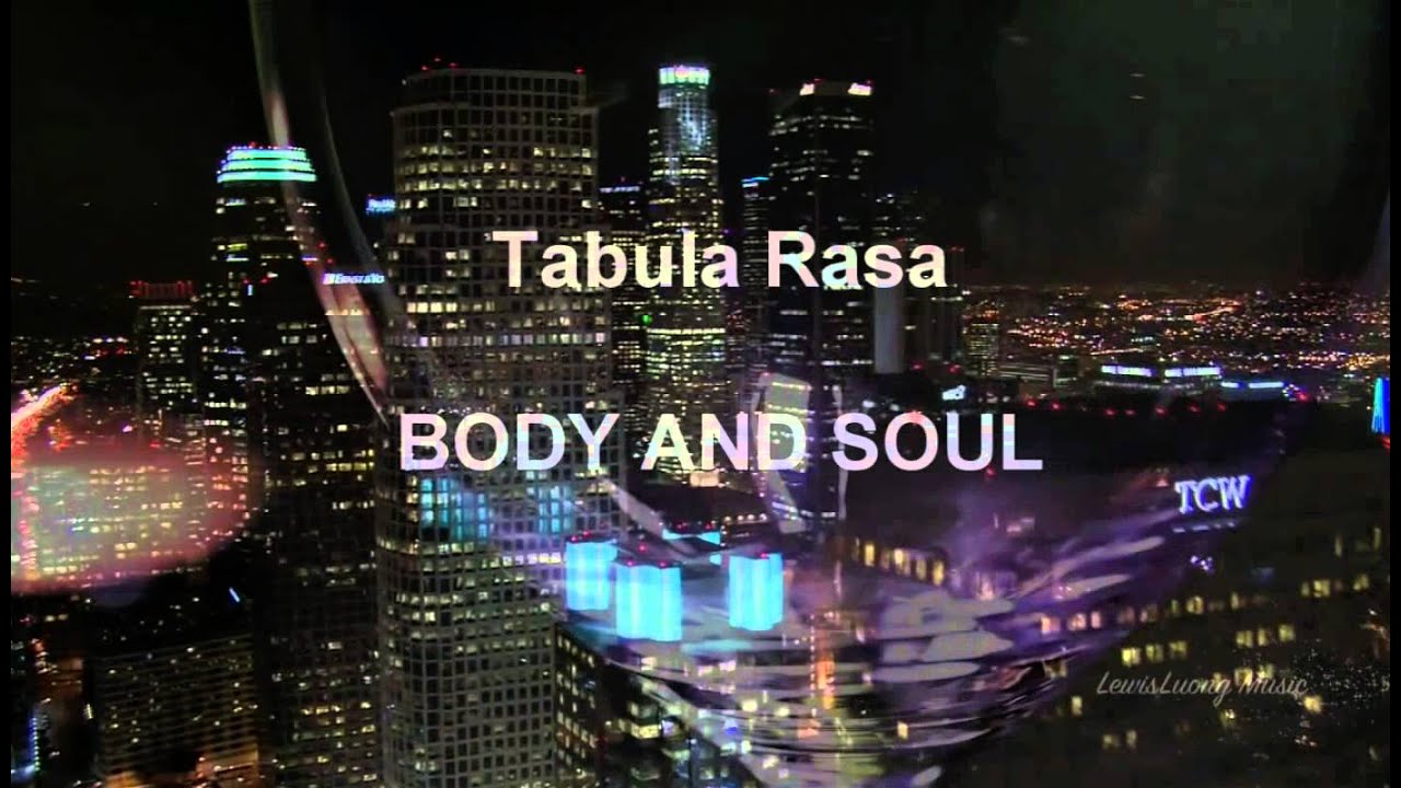 TABULA RASA 2015 - Body and Soul - YouTube