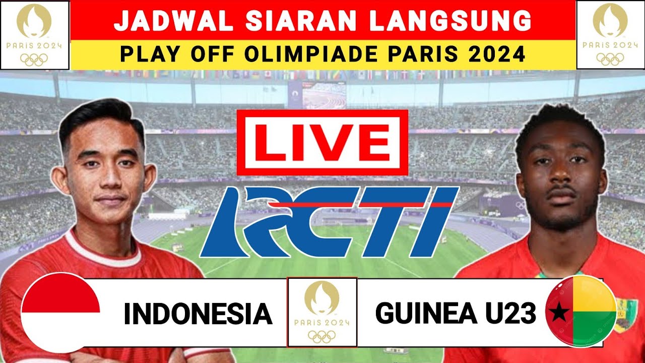 🔴 Siaran Langsung Play Off Olimpiade Paris 2024 - Indonesia vs Guinea ...