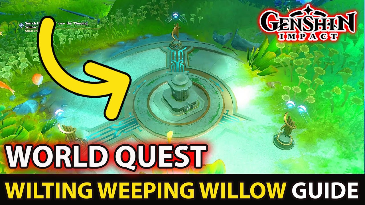 How To Complete World Quest - Wilting Weeping Willow Full Guide - Genshin Impact Update 4.2 ...