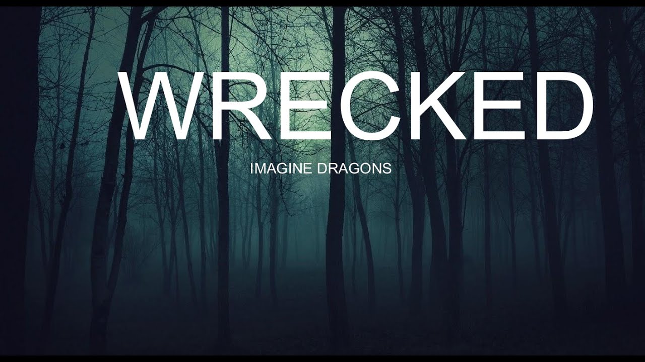 Wrecked - Imagine Dragons (Lyrics) - YouTube Music