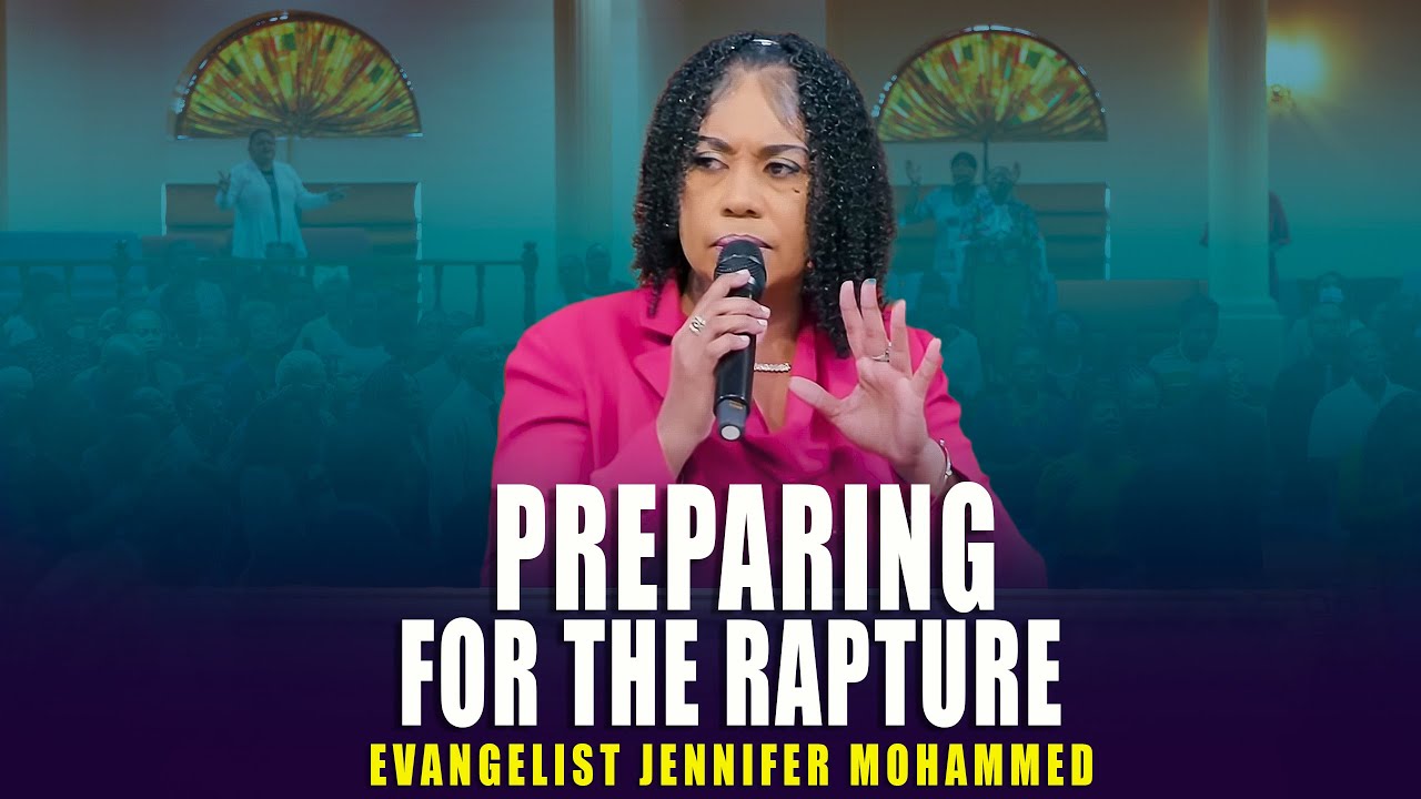 🔴 "Preparing for the Rapture" | Evangelist Jennifer Mohammed - YouTube