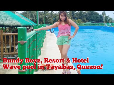 BUNDY BOYZ | RESORT & HOTEL | WAVE POOL | TAYABAS QUEZON | GRASYA'S ...