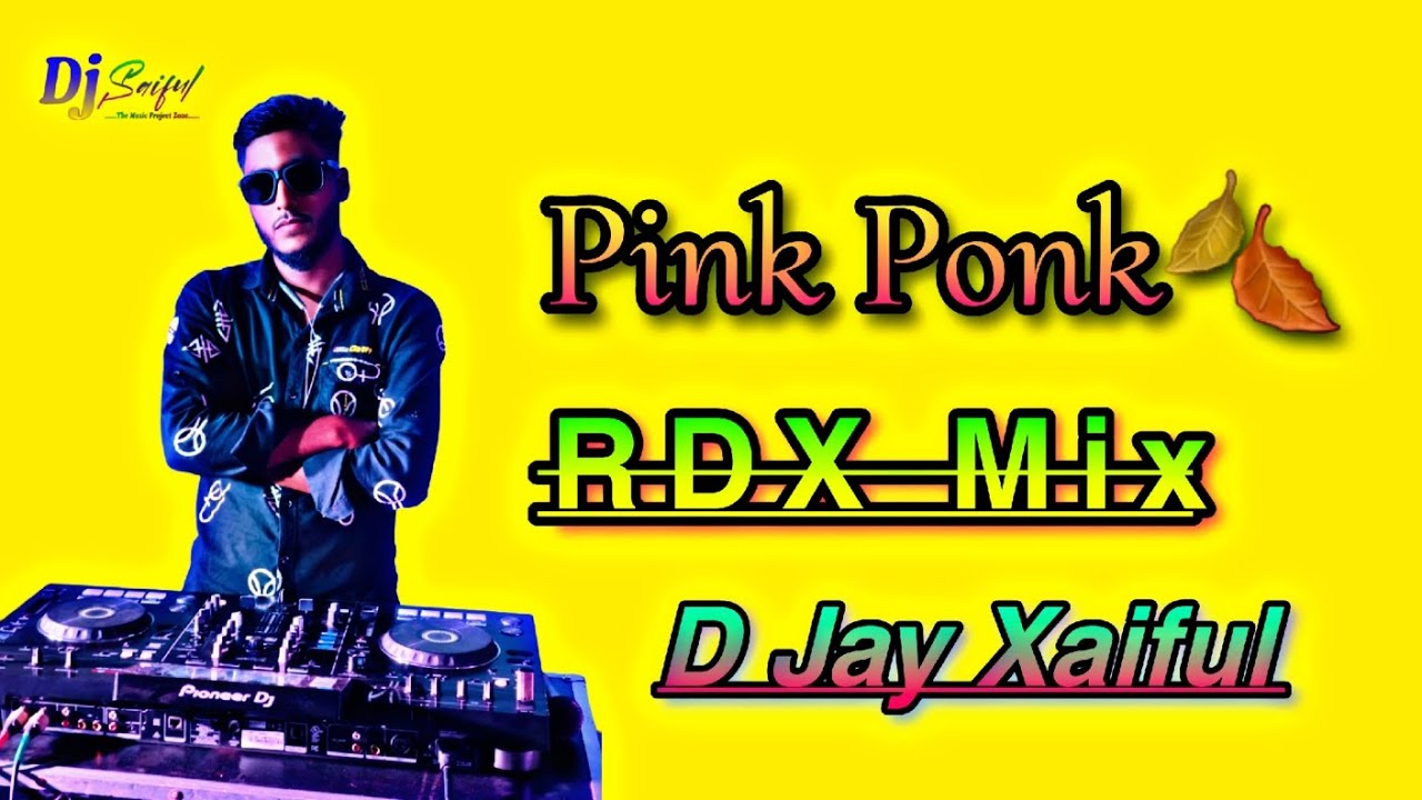 Pink Ponk (RDX-MIX) D Jay Xaiful & D Jay Tarek (Official Trick 2023 ...
