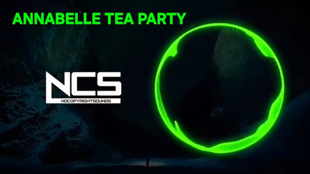 ANNABELLE'S TEA PARTY! ELECTRONIC ncs music - YouTube