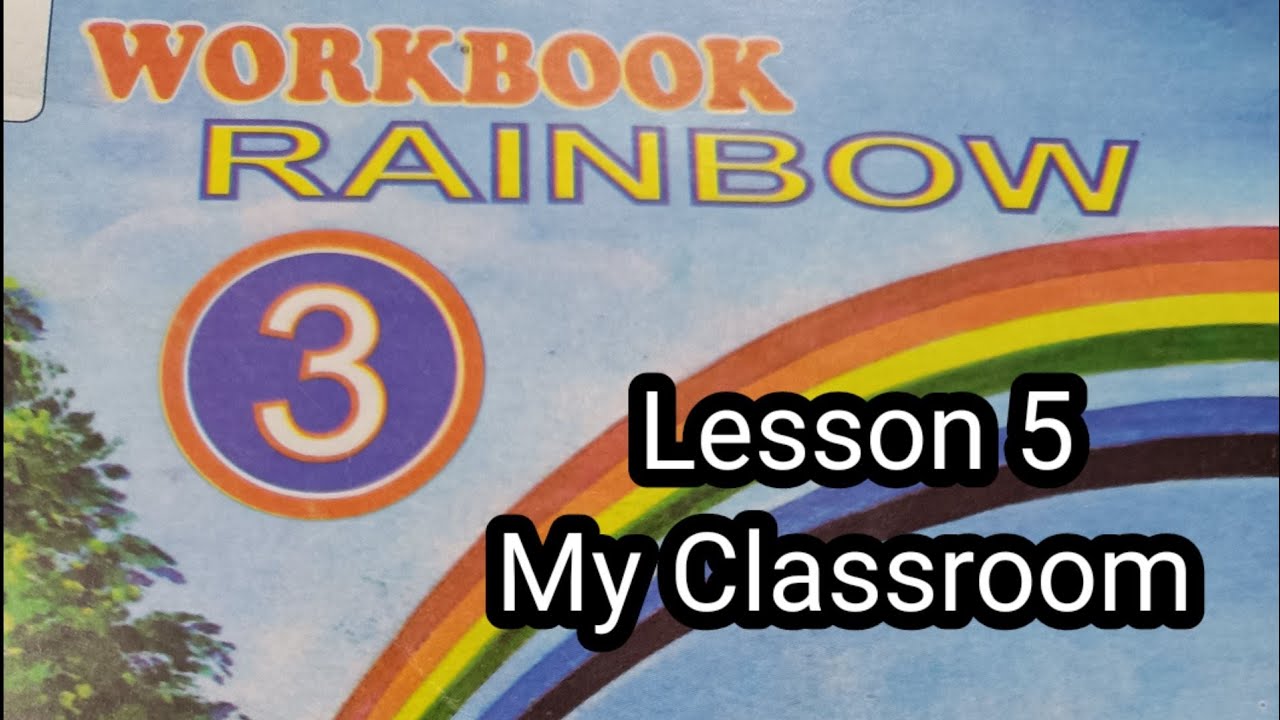 WORKBOOK RAINBOW CLASS 3|Chapter 5|My Classroom - YouTube