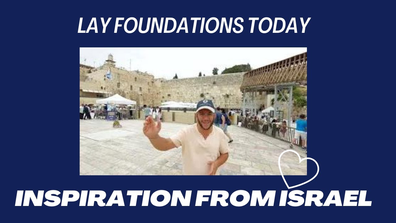 Lay foundations today- Inspiration from Israel - YouTube
