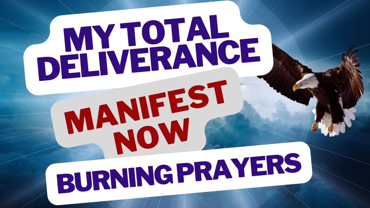 MY TOTAL DELIVERANCE MANIFEST NOW BY FIRE - YouTube