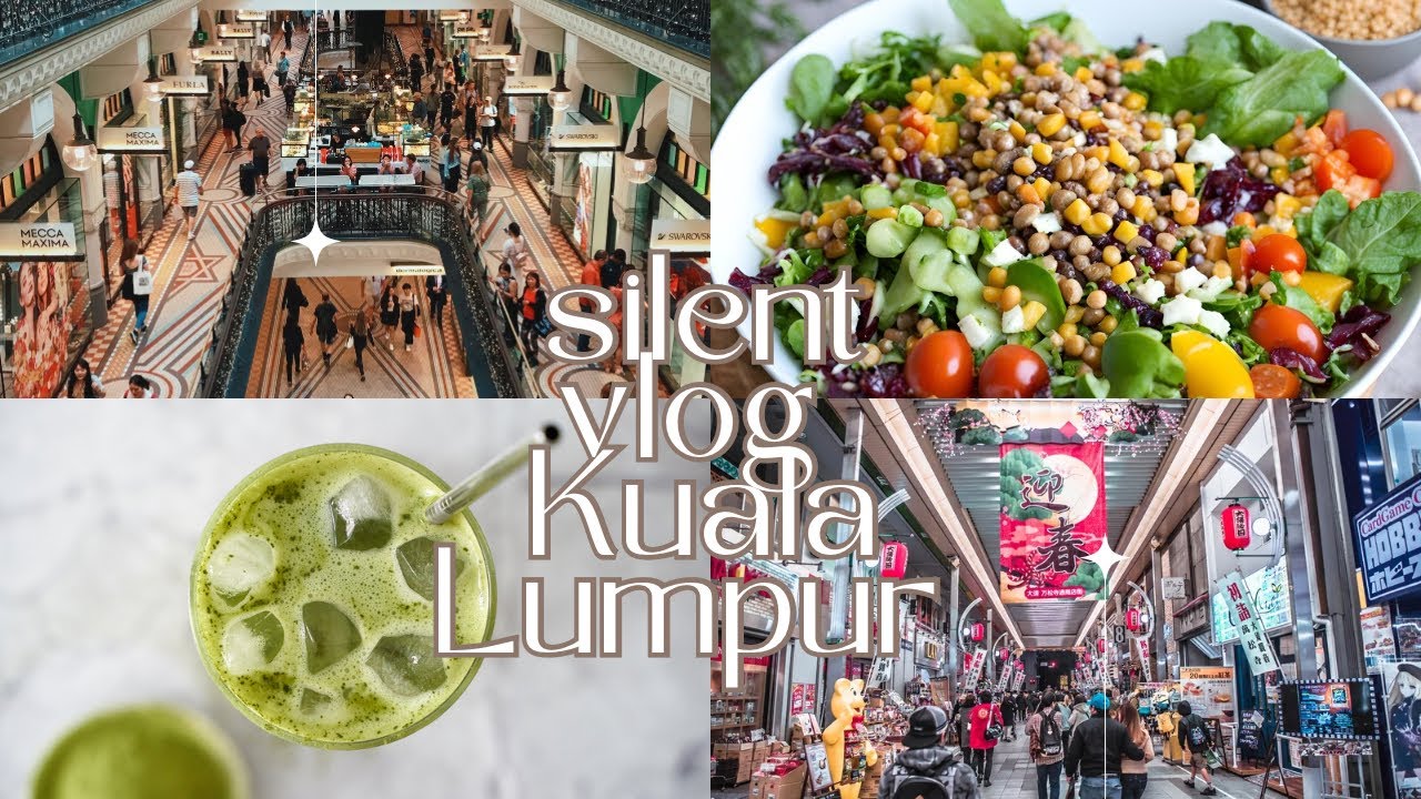Silent vlog | Relaxing, Eating, Going to the Mall, Sipping Matcha in Kuala Lumpur - YouTube