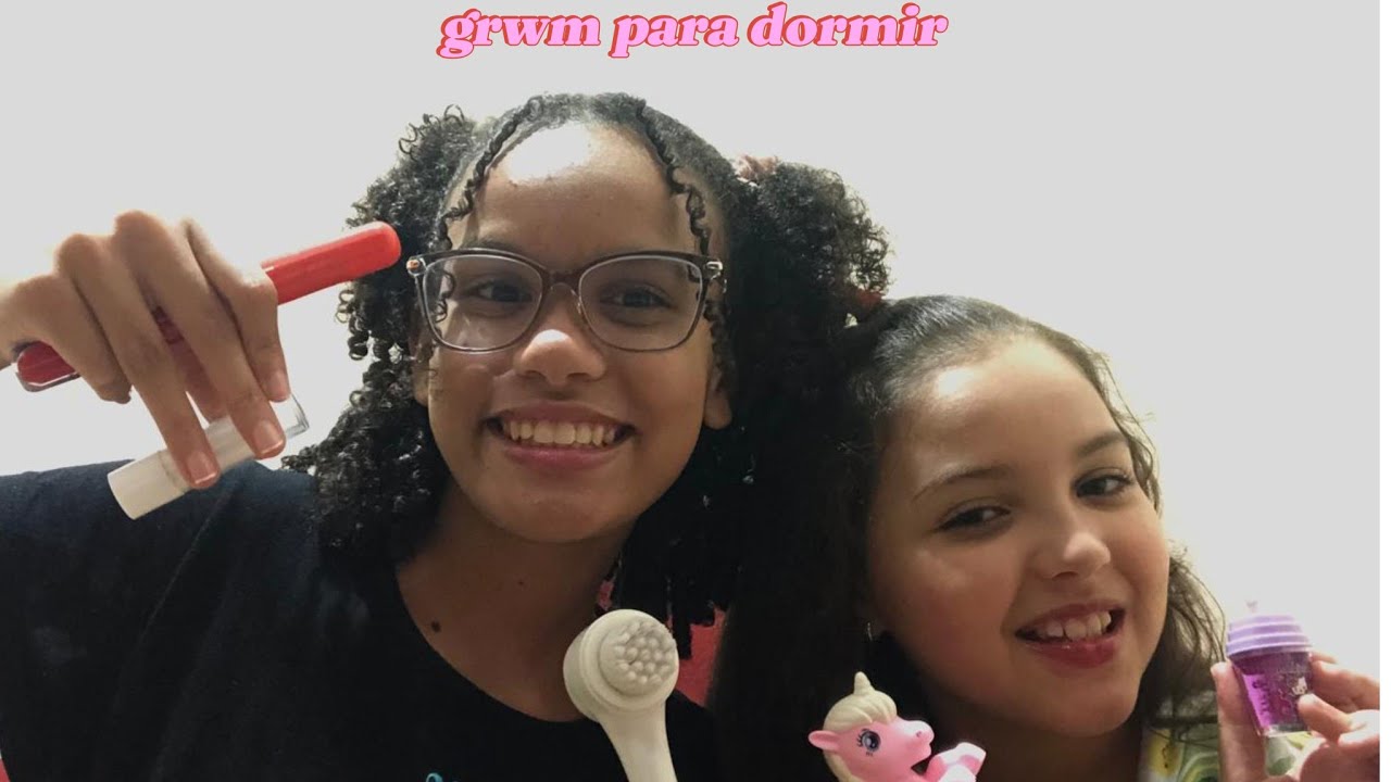 Grwm Para Dormir Com Minha Prima Youtube