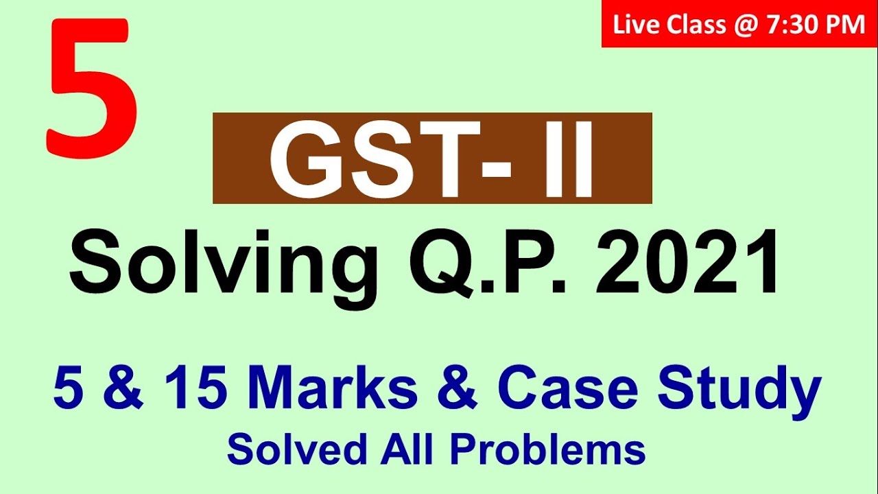 Solving Question Paper GST - 2021 All Practical problems - questions ...
