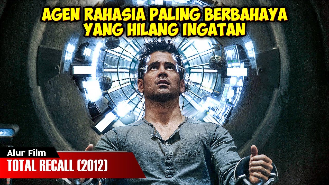 INGATAN ORANG INI SENGAJA DIHAPUS KARENA SANGAT BERBAHAYA | ALUR CERITA FILM TOTAL RECALL (2012 ...