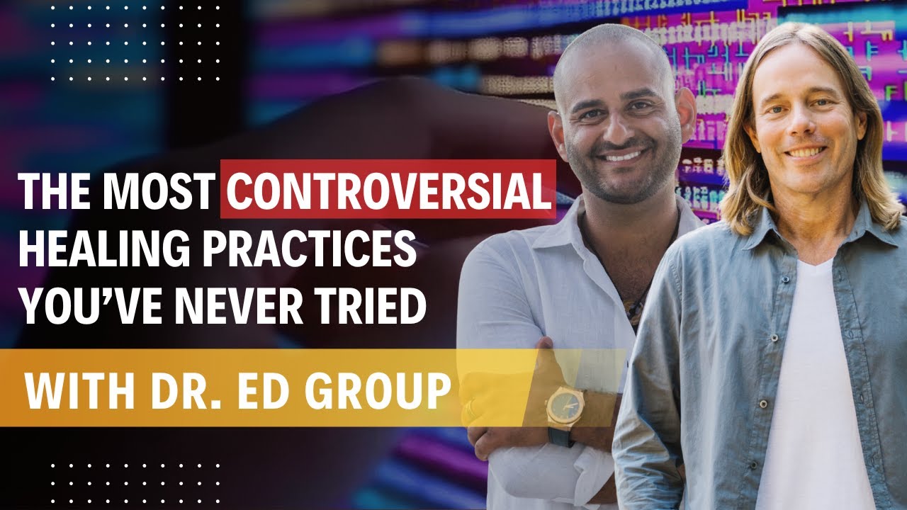 The Most Controversial Healing Practices You’ve Never Tried | Dr. Ed ...