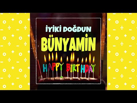 İYİKİ DOĞDUN BÜNYAMİN İSİMLİ DOĞUM GÜNÜ ŞARKISI