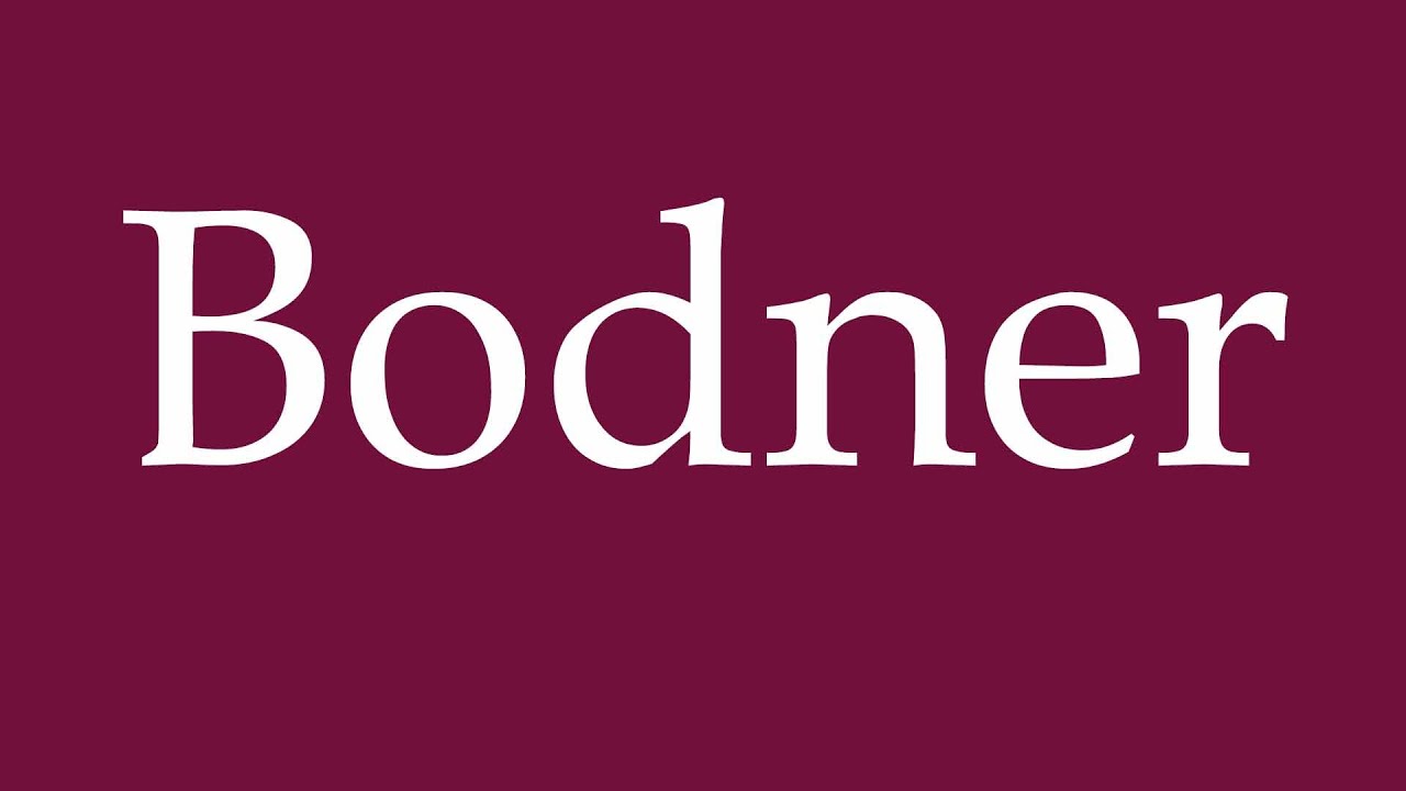 How to Pronounce ''Bodner'' Correctly in German - YouTube