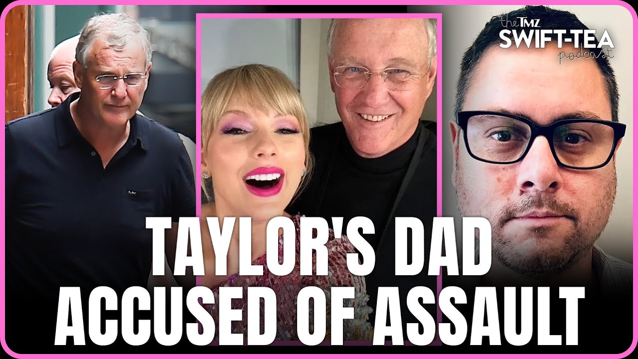 Taylor's Dad Scott Swift Under Investigation for Allegedly Assaulting A ...