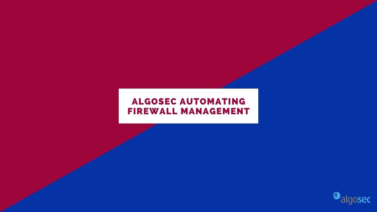 AlgoSec Automating Firewall Management - YouTube