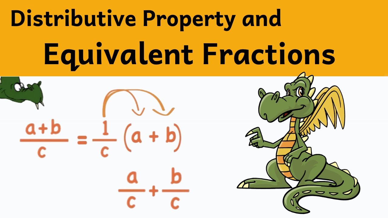 Equivalent fractions and the distributive property - YouTube
