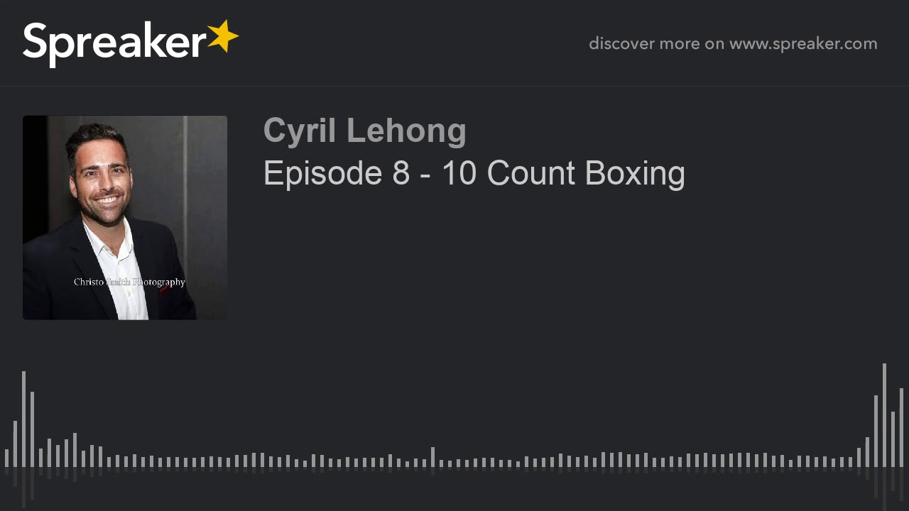 Episode 8 - 10 Count Boxing (made with Spreaker) - YouTube