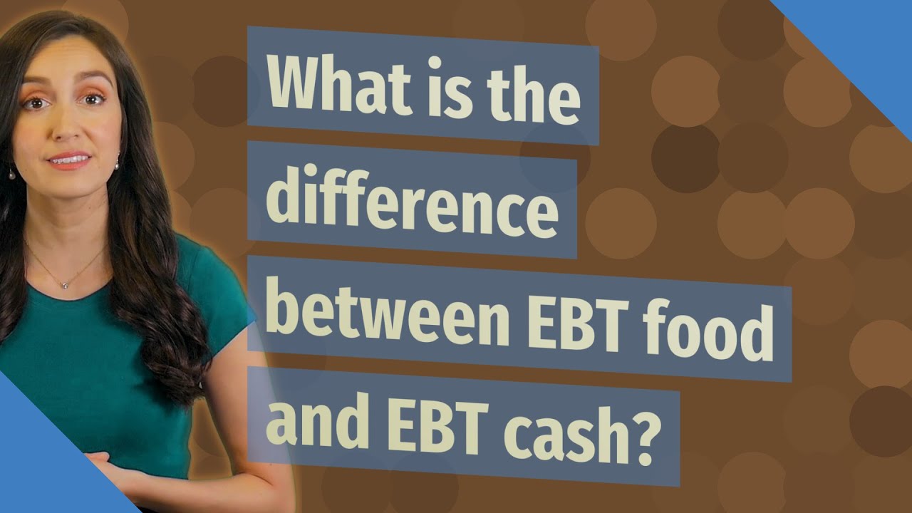 What is the difference between EBT food and EBT cash? - YouTube