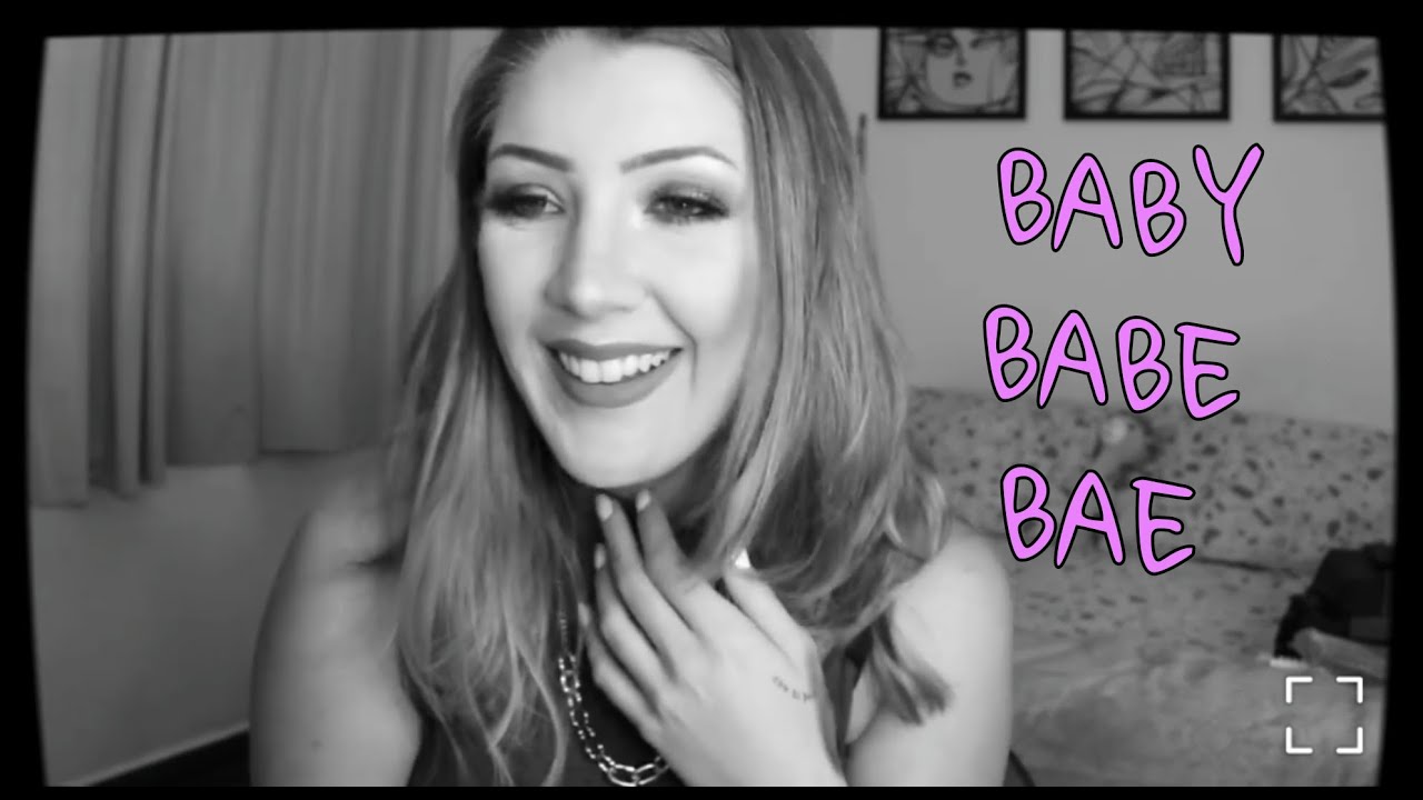 Baby, babe and bae - YouTube