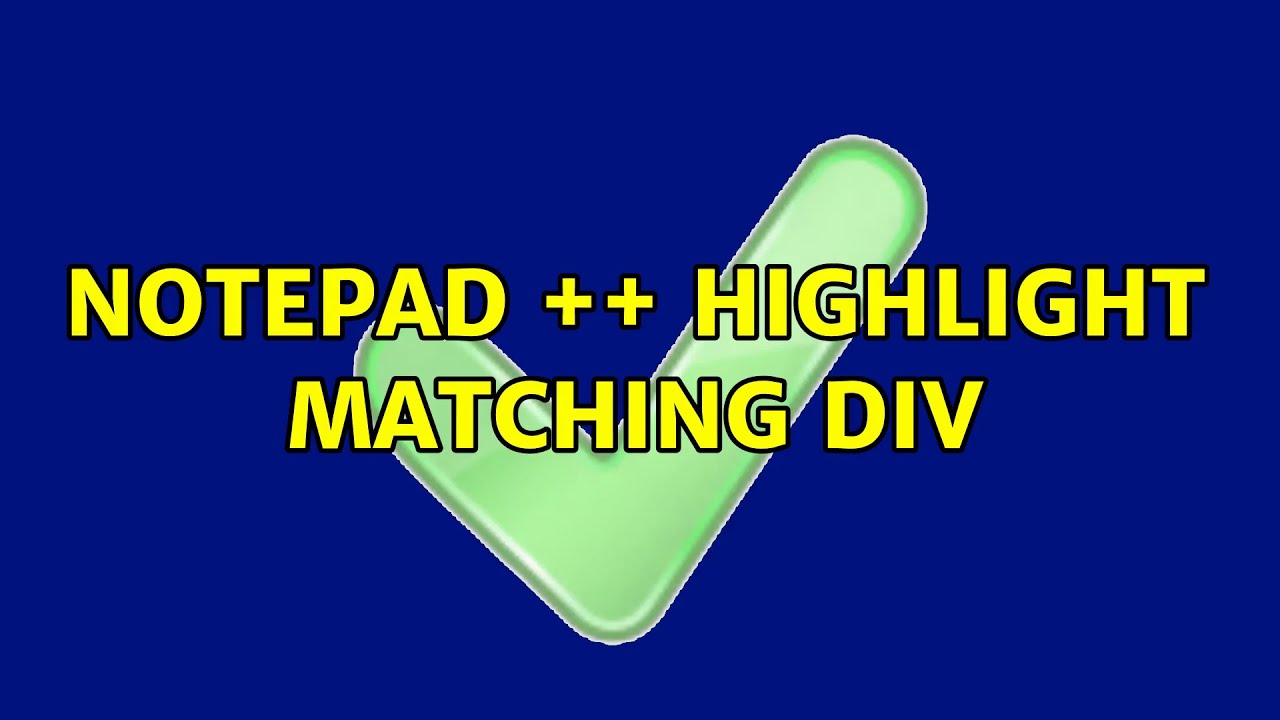 Notepad Highlight Matching Div 3 Solutions Youtube