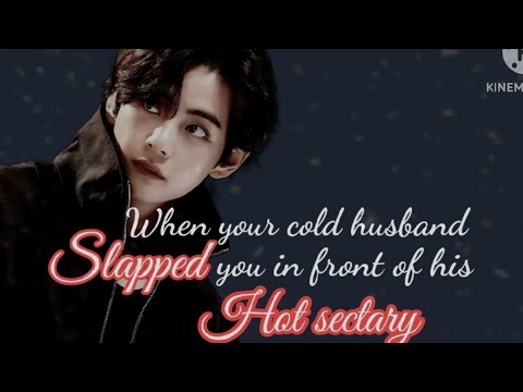 {Oneshot} When your cold husband slapped you in front if his hot sectary | BTS fanfics💜| taehyung ff