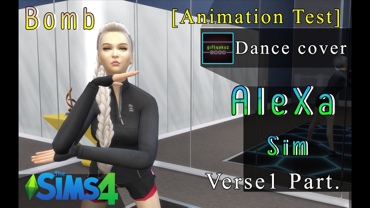 AleXa-Bomb TS4 dance animation Verse 1 Test. - YouTube