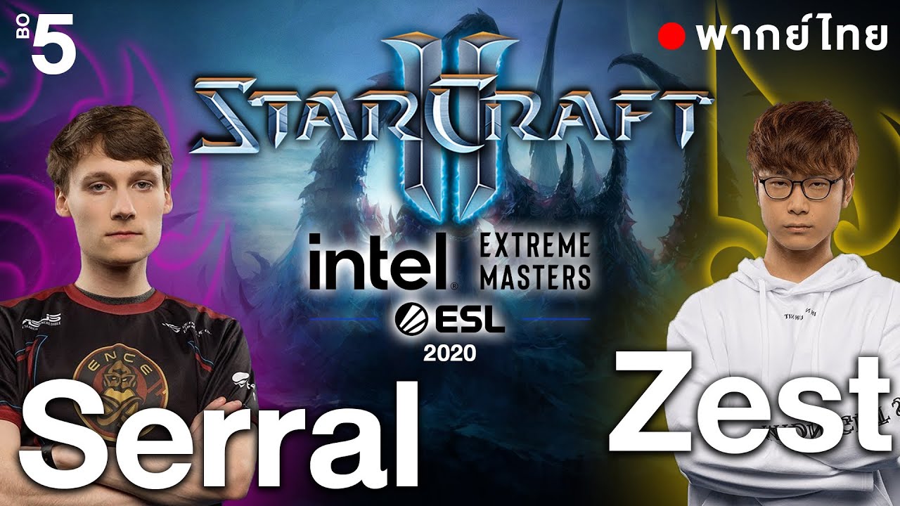 Starcraft 2 - พากย์ไทย - Zest(P) vs Serral(Z) | RO4 - IEM Katowice 2020 ...