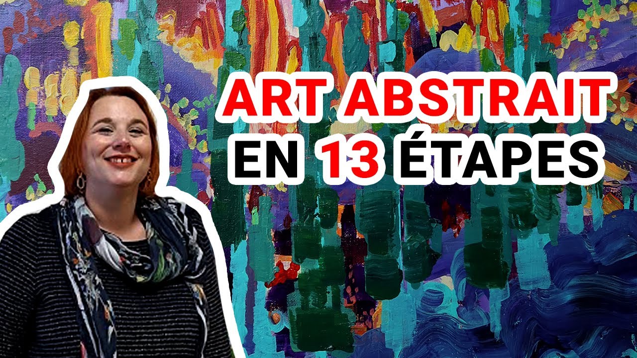 ART ABSTRAIT : 13 étapes pour peindre un tableau abstrait à l'acrylique ...