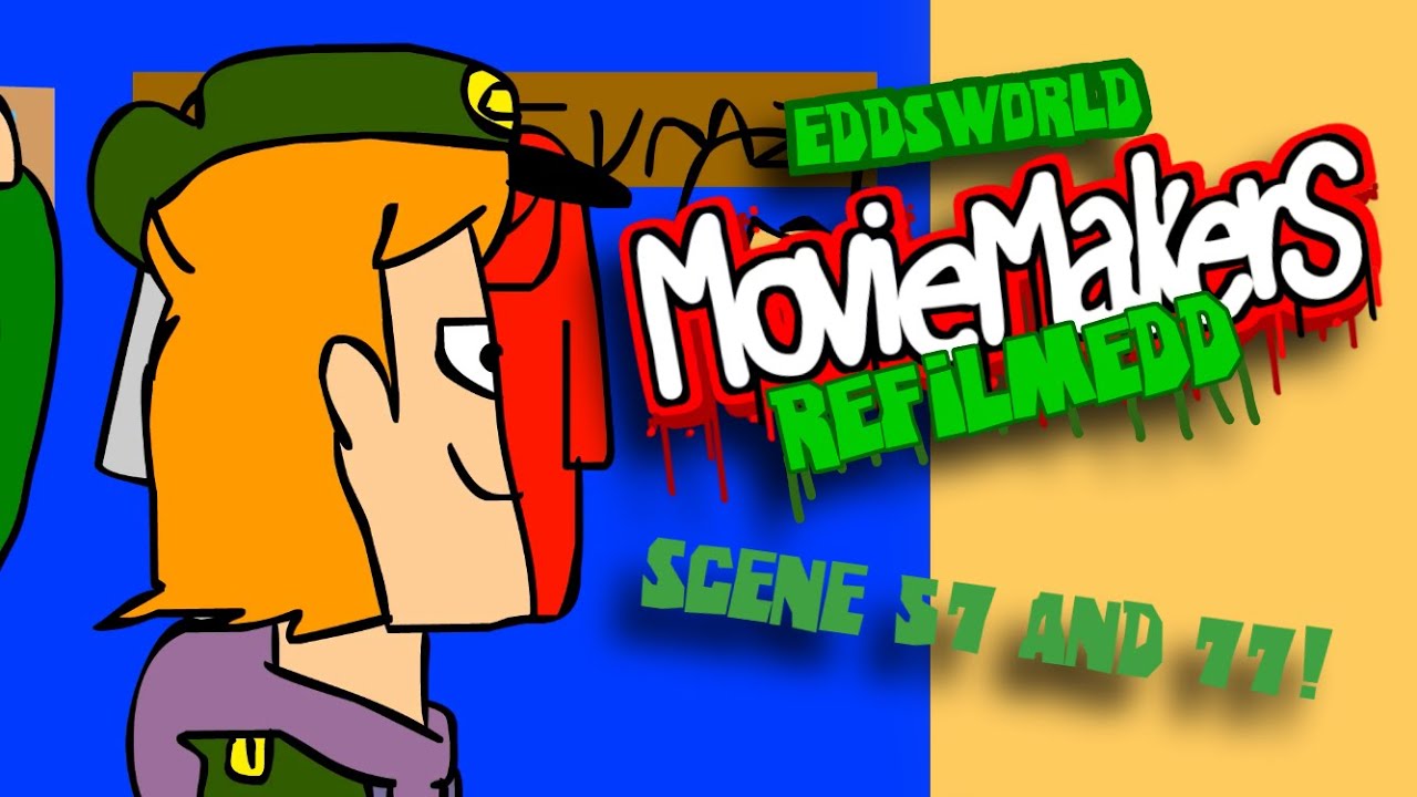 My Scenes for the MovieMakers RefilmEDD Collab (Scenes 57 and 77) - YouTube