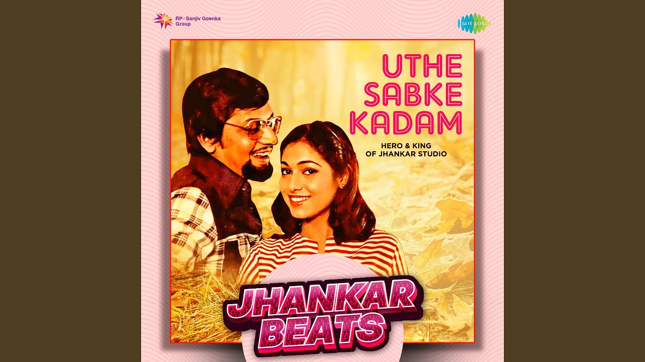 Uthe Sabke Kadam - Jhankar Beats - YouTube