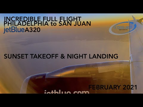 INCREDIBLE FULL FLIGHT VIDEO - SUNSET PHILADELPHIA - NIGHT SAN JUAN ...