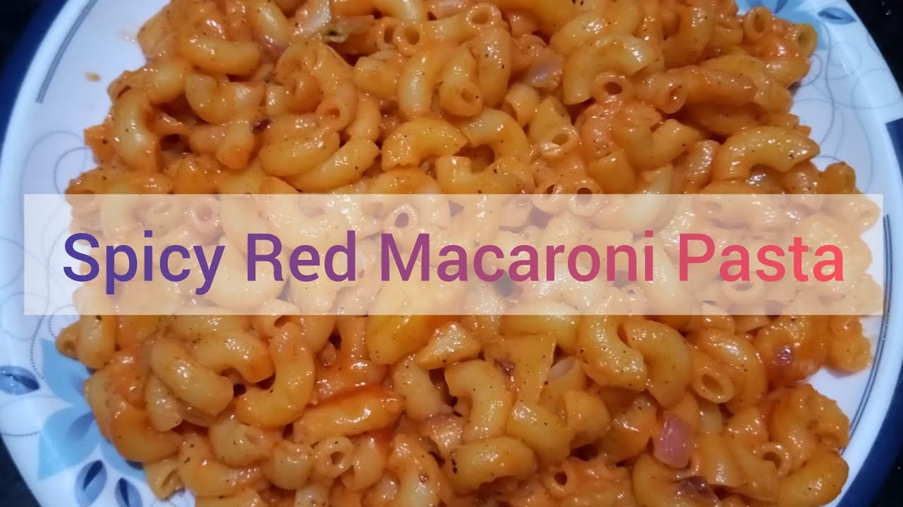 Spicy Red Macaroni Pasta Recipe | Spicy Red macaroni recipe by Food ...