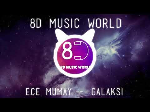 Ece Mumay - Galaksi (8D Audio)