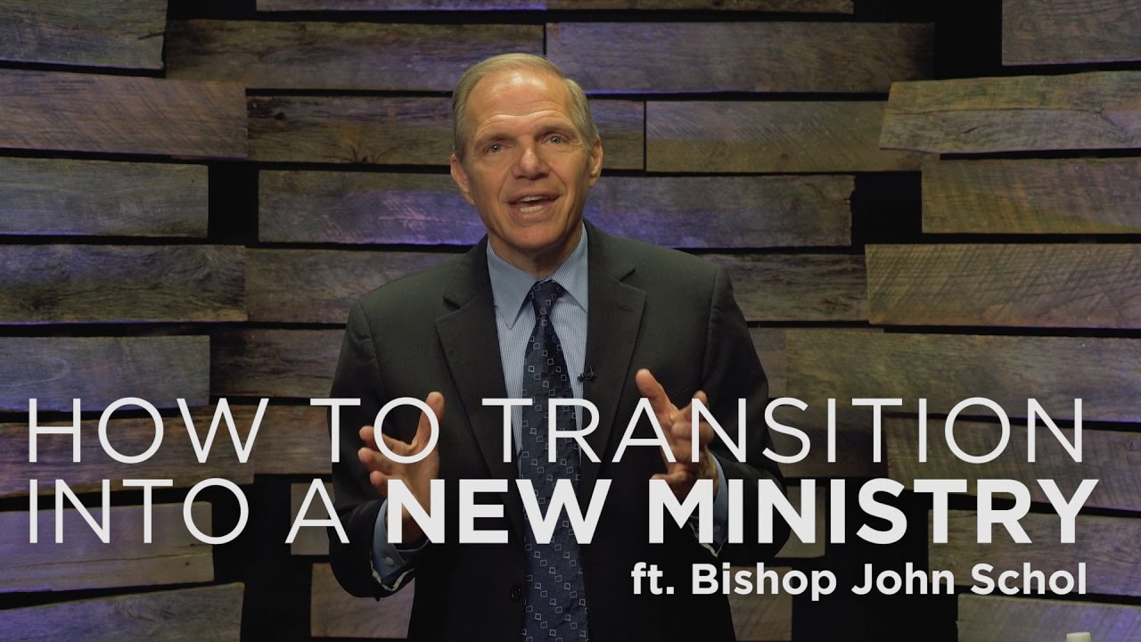 How to Transition Into a New Ministry ft. Bishop John Schol - YouTube