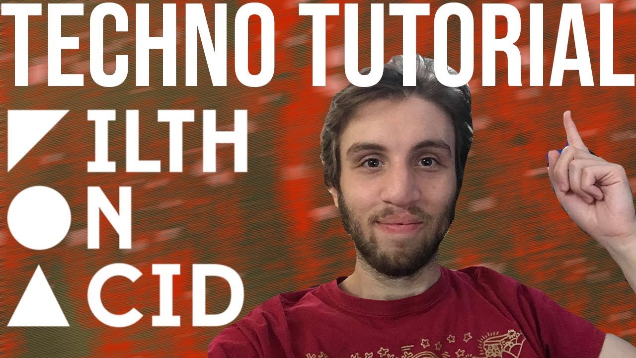 How To Make Filth On Acid Style Techno Tracks [+Samples] - YouTube
